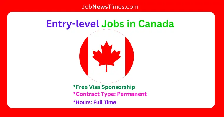 600+ Entry-level Jobs in Canada with Visa Sponsorship 2026-27 Hiring Now