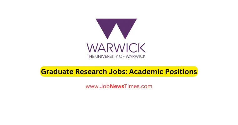 37+ Graduate Research Jobs at University of Warwick in United Kingdom 2025